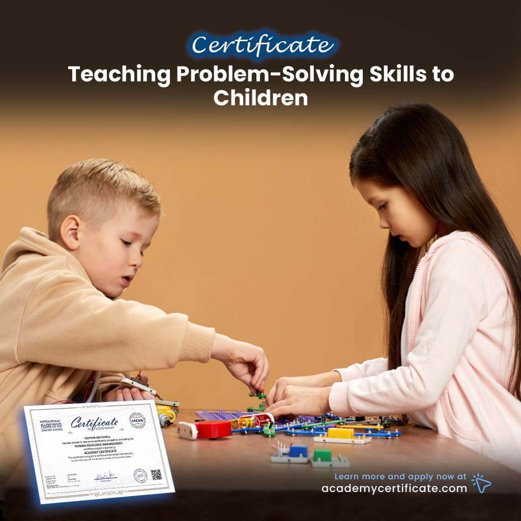 Teaching Problem-Solving Skills to Children Certificate– Academy ...